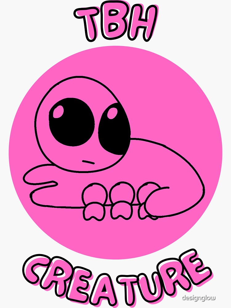 "TBH Creature" Sticker for Sale by designglow | Redbubble