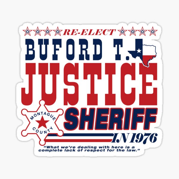 "Re-Elect Sheriff Buford T. Justice" Sticker for Sale by TeeArcade84 ...