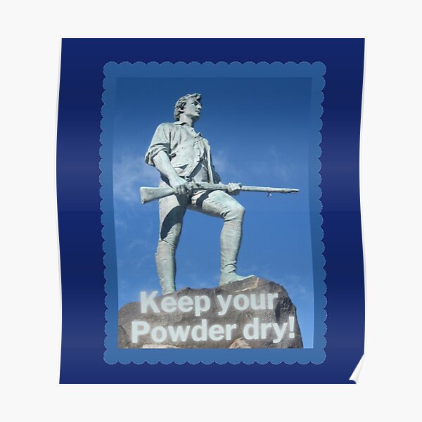 "Keep your powder dry!" Poster for Sale by Davepasq | Redbubble