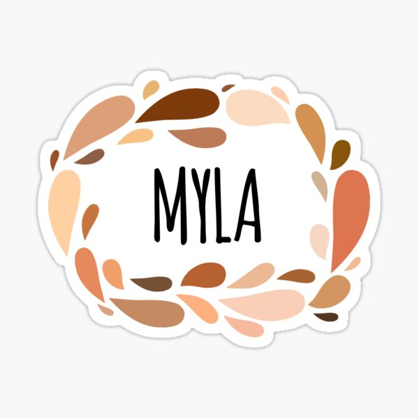 "Myla - Names for Wife Daughter and Girl" Sticker for Sale by kindxinn ...
