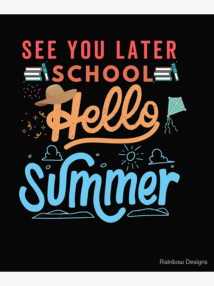 "See You Later School Hello Summer - Summer 2022 | Hello Summer" Poster ...