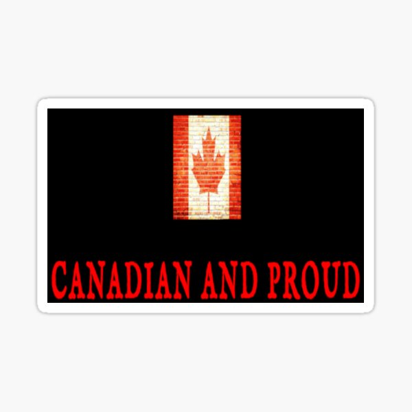"Canadian And Proud" Sticker for Sale by swaise | Redbubble