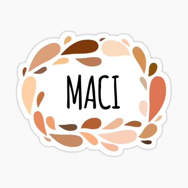 "Maci - Names for Wife Daughter and Girl" Sticker for Sale by kindxinn ...