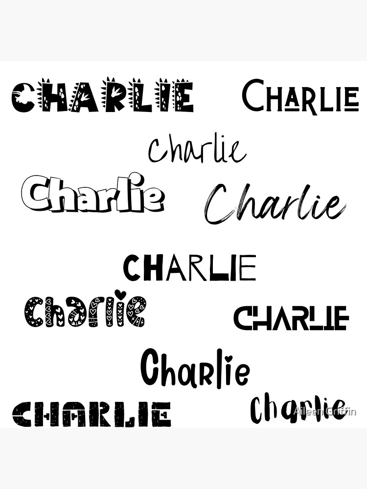 "Charlie in 10 different fonts" Poster for Sale by magleen | Redbubble