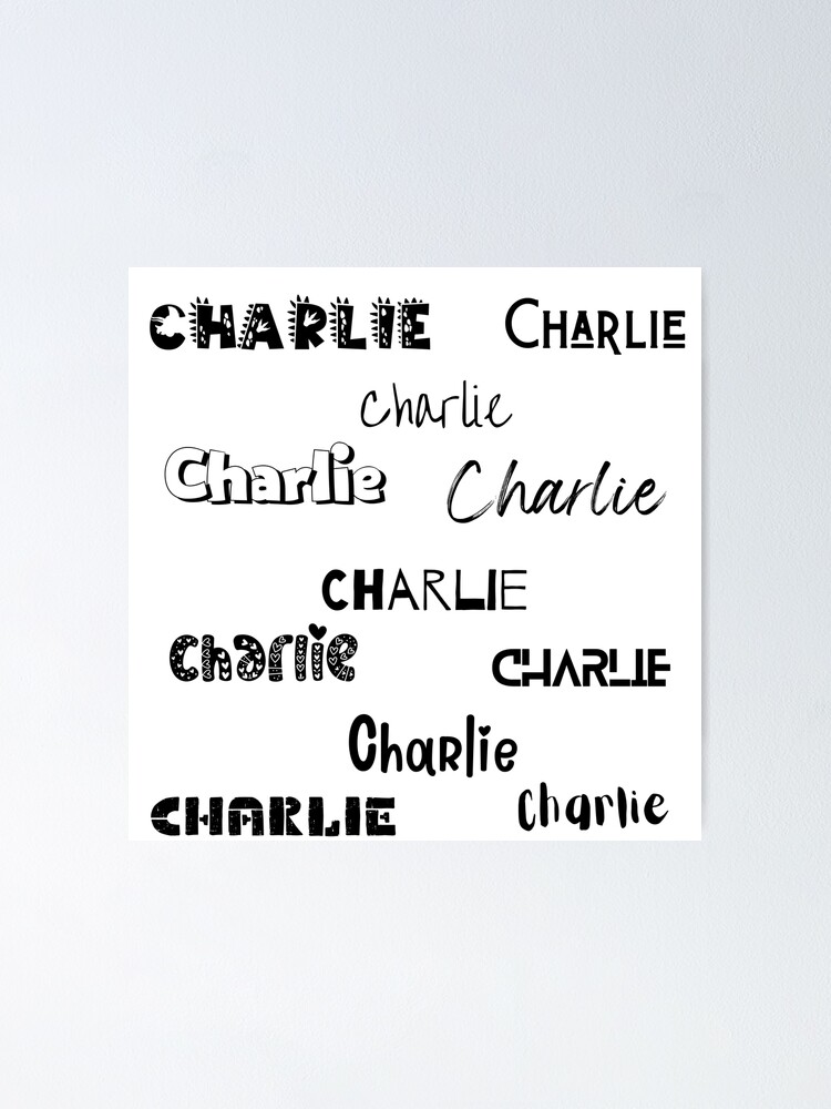 "Charlie in 10 different fonts" Poster for Sale by magleen | Redbubble