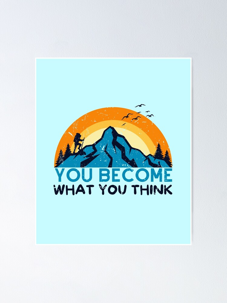 "you become what you think" Poster for Sale by AmmarSherJaan | Redbubble