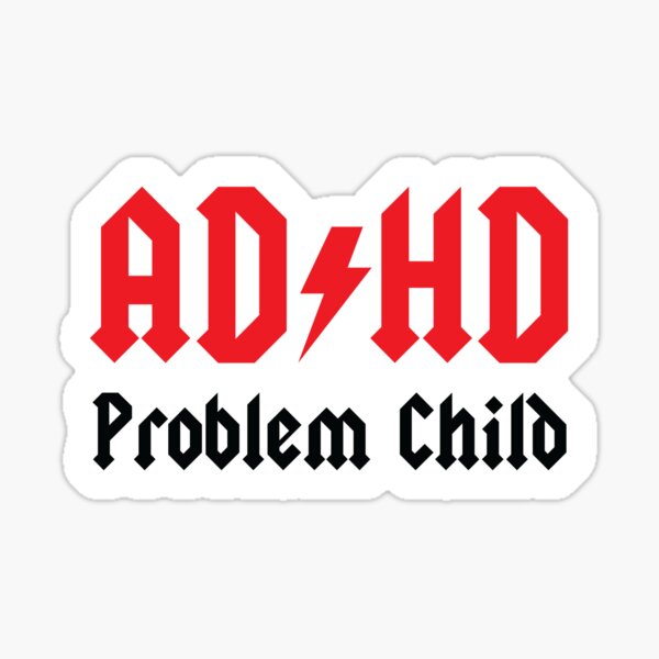 "ADHD - Problem Child" Sticker for Sale by billythekidtees | Redbubble