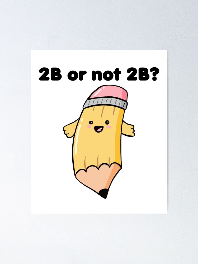 Póster «2B o no 2B Lápiz Kawaii para Artistas» de sunburstdesigns ...