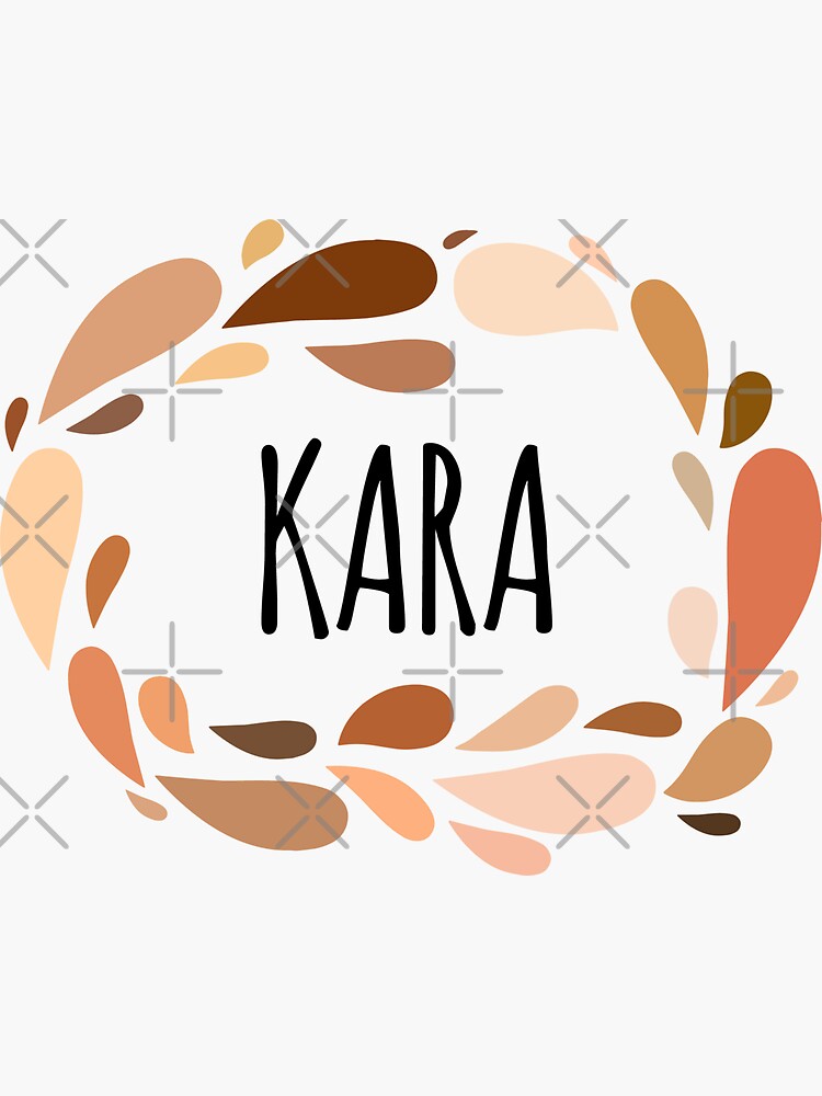 "Kara - Names for Wife Daughter and Girl" Sticker for Sale by kindxinn ...
