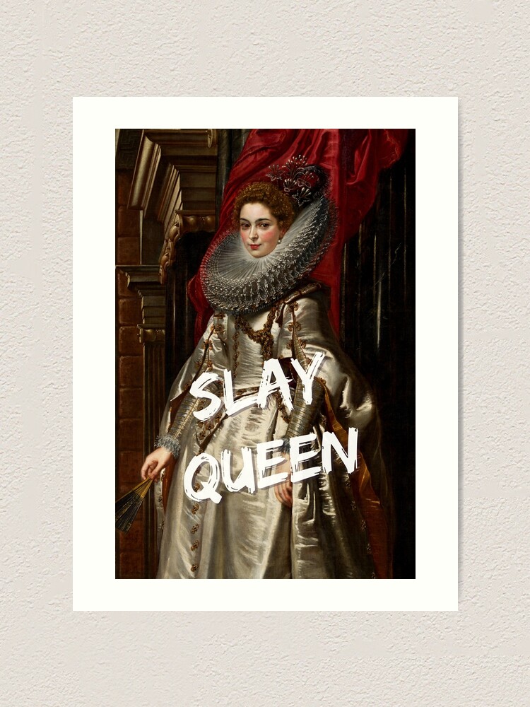 "Slay Queen Altered Art" Art Print for Sale by shopwallsy | Redbubble