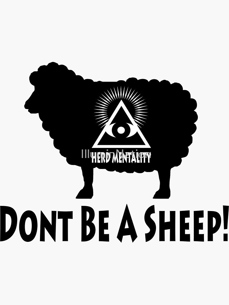 "Dont Be A Sheep - Herd Mentality" Sticker for Sale by IlluminNation ...