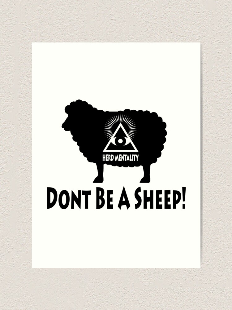"Dont Be A Sheep - Herd Mentality" Art Print for Sale by IlluminNation ...