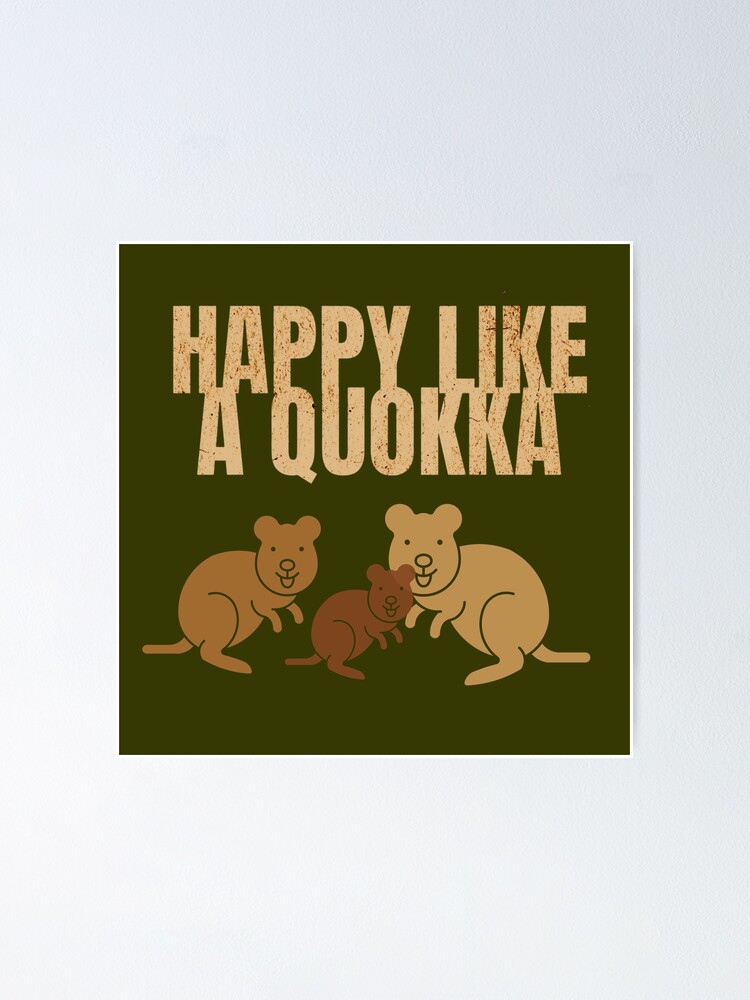 "HAPPY LIKE A QUOKKA" Poster for Sale by DAKSs | Redbubble