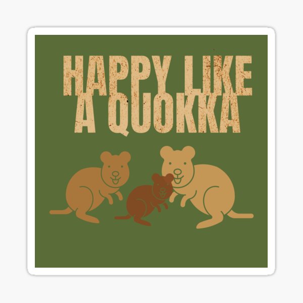 "HAPPY LIKE A QUOKKA" Sticker for Sale by DAKSs | Redbubble