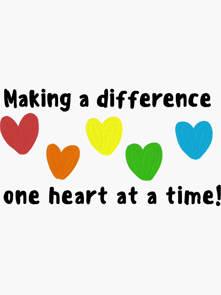 "Make a difference one heart at a time rainbow" Sticker for Sale by ...