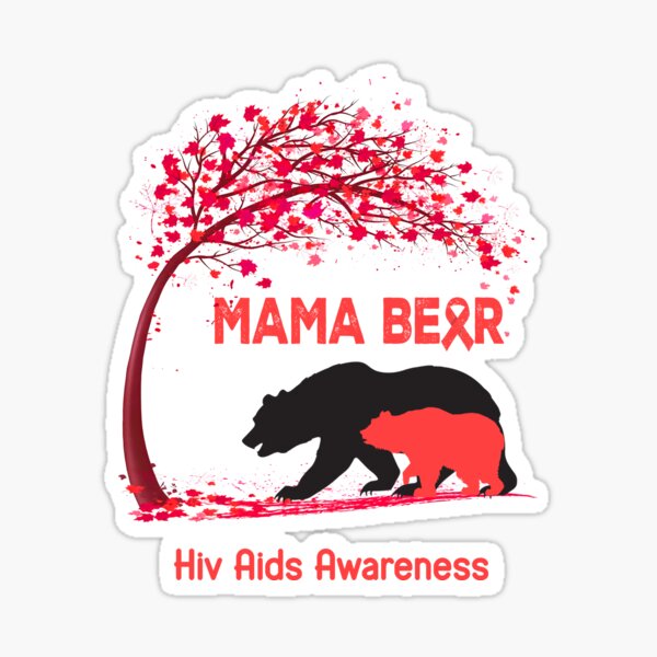 "Mama Bear Hiv Aids Awareness" Sticker for Sale by Mnrshirley | Redbubble