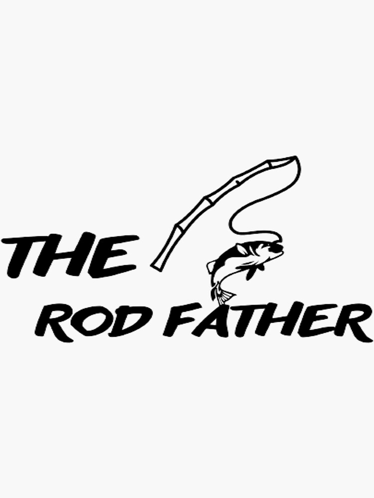 "The RodFather - Funny Fish Fisherman For Fishing Lovers" Sticker by ...