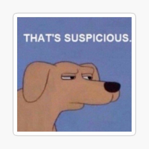 "that's suspicious meme" Sticker by kcundercover03 | Redbubble