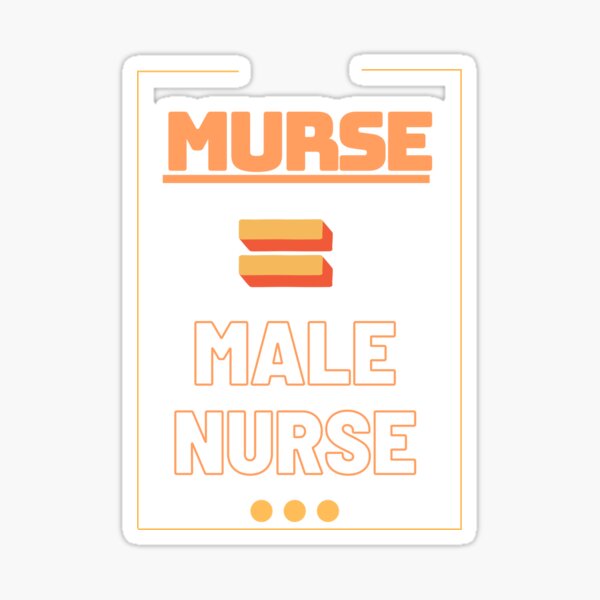 "Murse = Male Nurse" Sticker for Sale by RnAdvantage | Redbubble