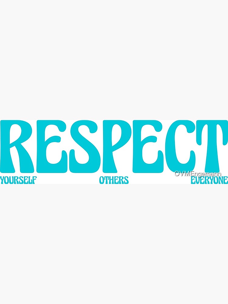 Respect - yourself, others, everyone Premium Matte Vertical Poster sold ...