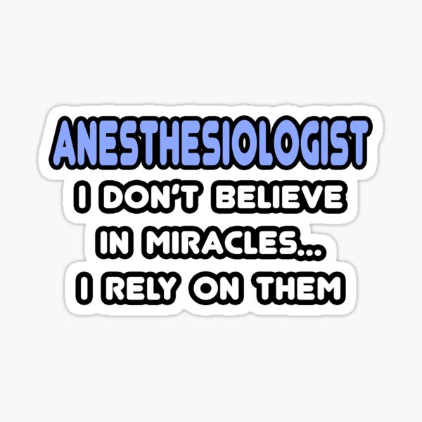 "Miracles and Anesthesiologists" Sticker for Sale by TKUP22 | Redbubble