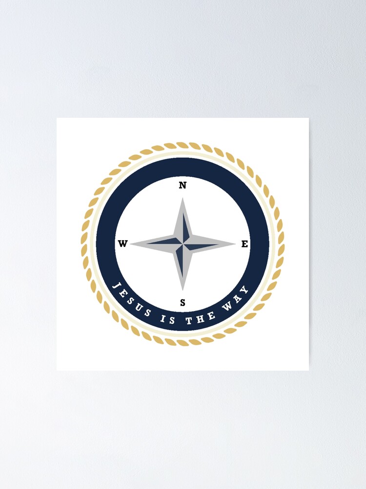"Jesus is the way compass" Poster for Sale by Sundae7 | Redbubble