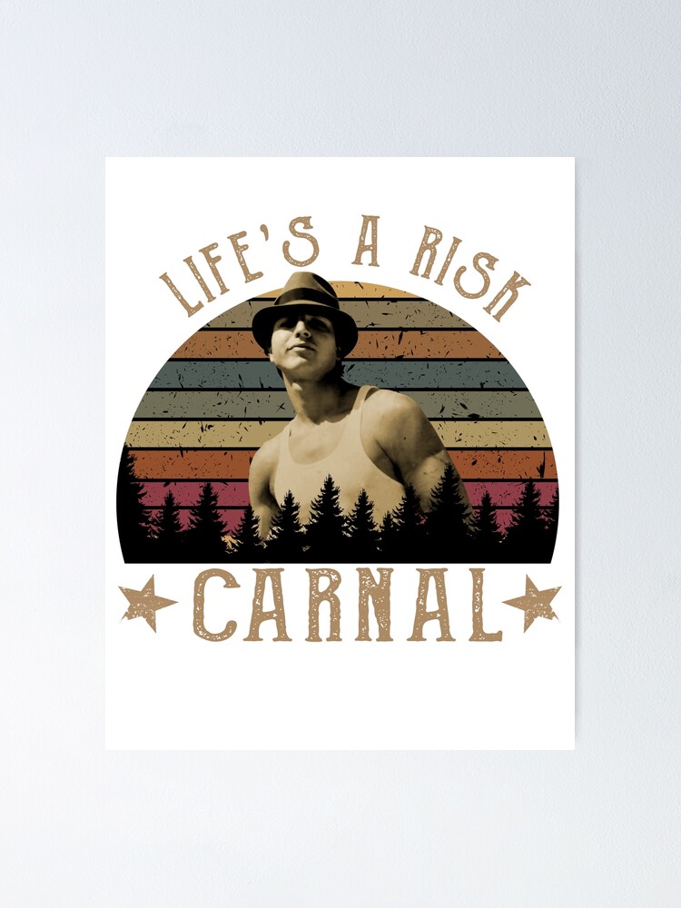 "Life's A Risk Carnal Vintage Shirt Blood In Blood Out Inspired" Poster ...