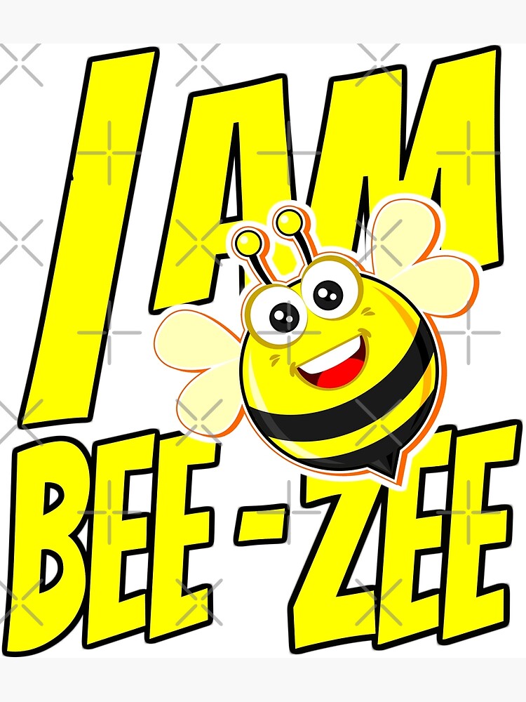 "I Am Bee-Zee" Poster for Sale by francis-7380 | Redbubble