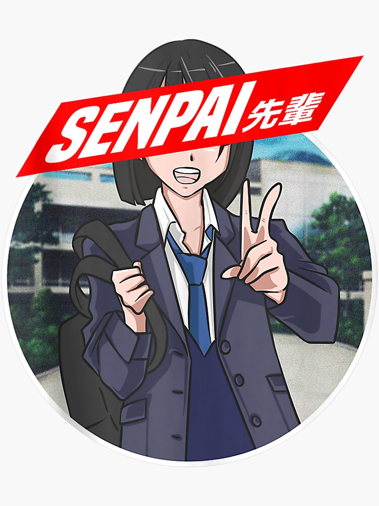 "Senpai Anime School Girl Uniform Manga Waifu Notice Me" Sticker by ...