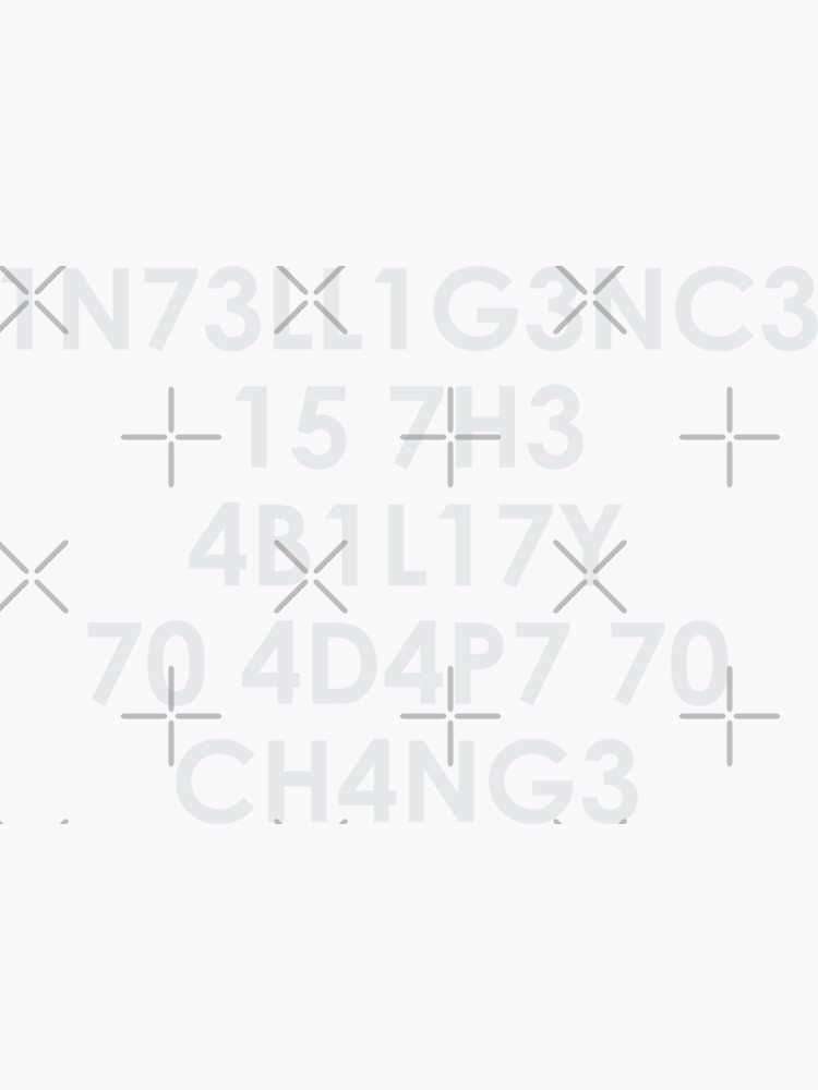 "Intelligence is the Ability to Adapt to Change" Sticker for Sale by ...