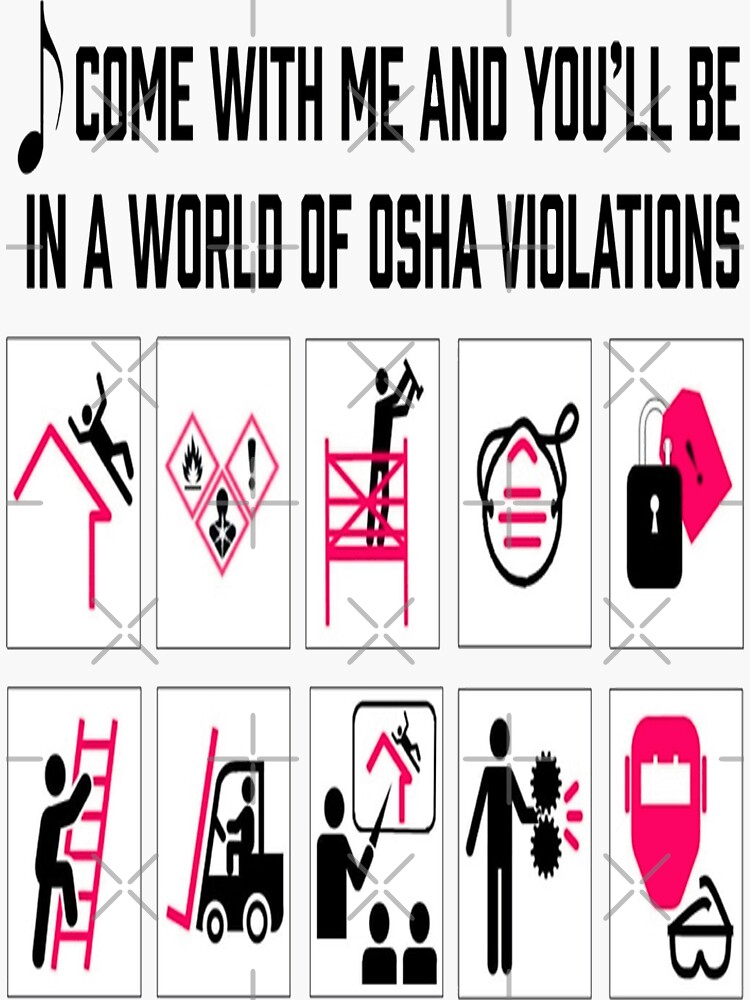 "Come with me and you'll be in a world of OSHA violations" Sticker for ...