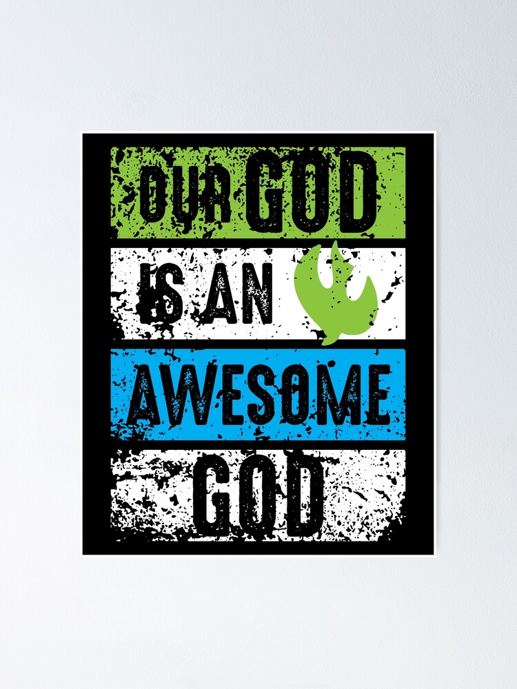 "Our God is an awesome God" Poster for Sale by theoddnights | Redbubble