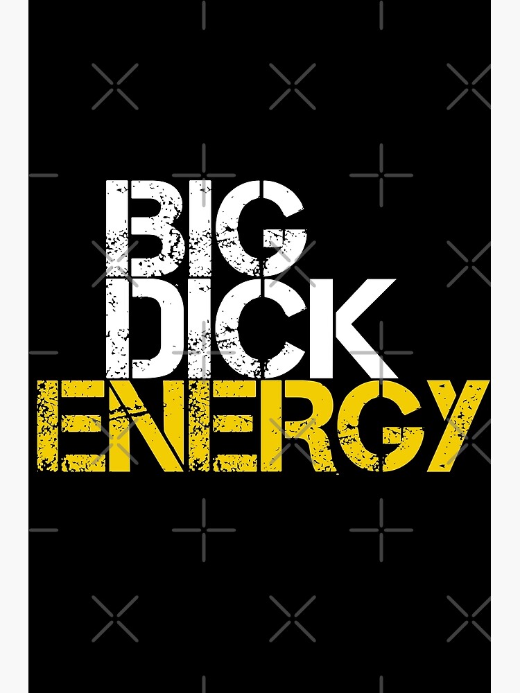 "Big Dick Energy" Poster for Sale by Tema01 | Redbubble