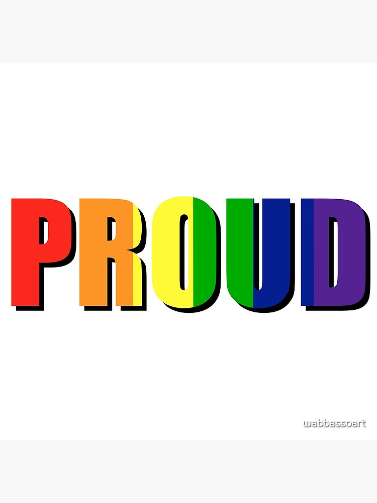 "PROUD Rainbow Pride" Poster for Sale by wabbassoart | Redbubble
