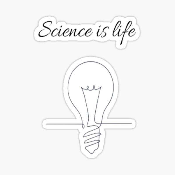 "science is life" Sticker for Sale by Walidfanta | Redbubble