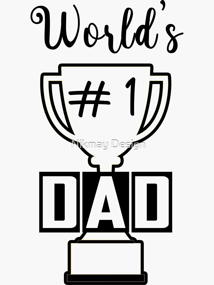 "Worlds no. 1 dad " Sticker by SmilingTees | Redbubble
