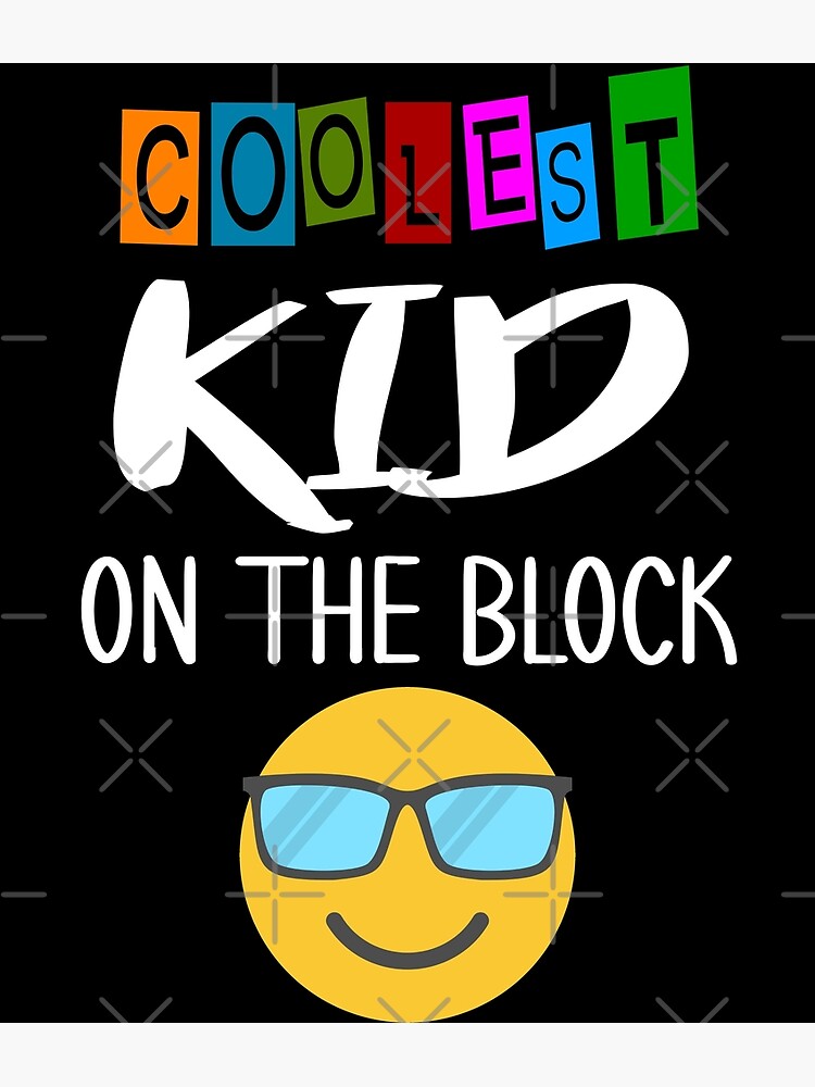 "Coolest kid on the block" Poster for Sale by TheFoolsGallery | Redbubble