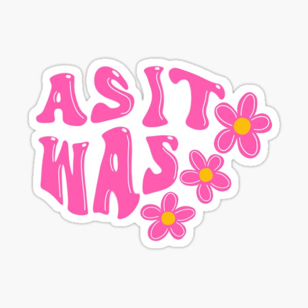 "as it was" Sticker for Sale by lilianasp | Redbubble