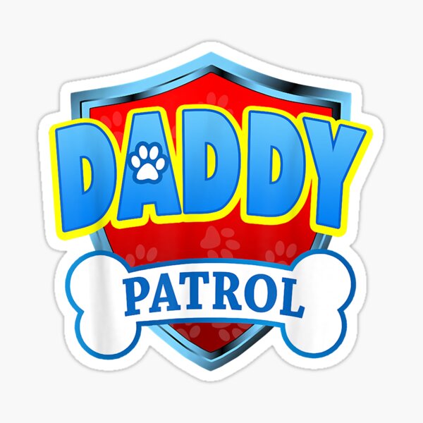 "Decisive Nimble In Helping Others Nice Funny Daddy Patrol - Dog Mom ...