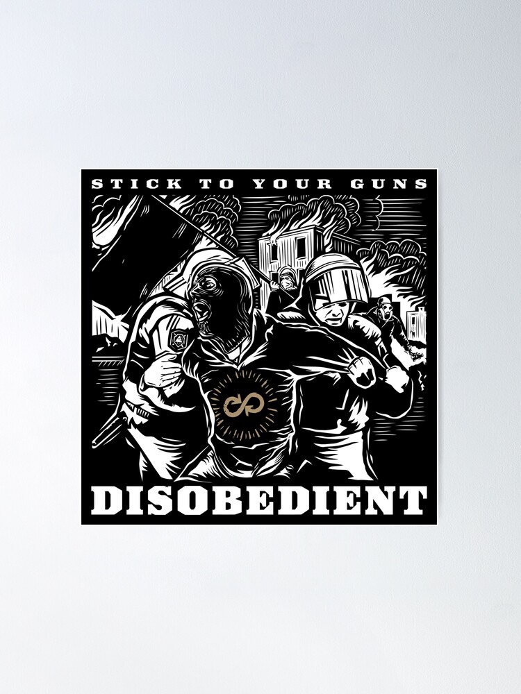 "Stick To Your Guns Disobedient" Poster for Sale by KennethCasillas ...