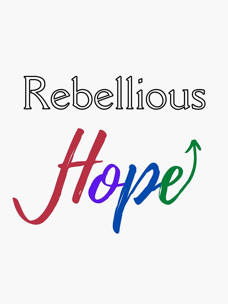"Rebellious Hope" Sticker for Sale by themoodstoree | Redbubble