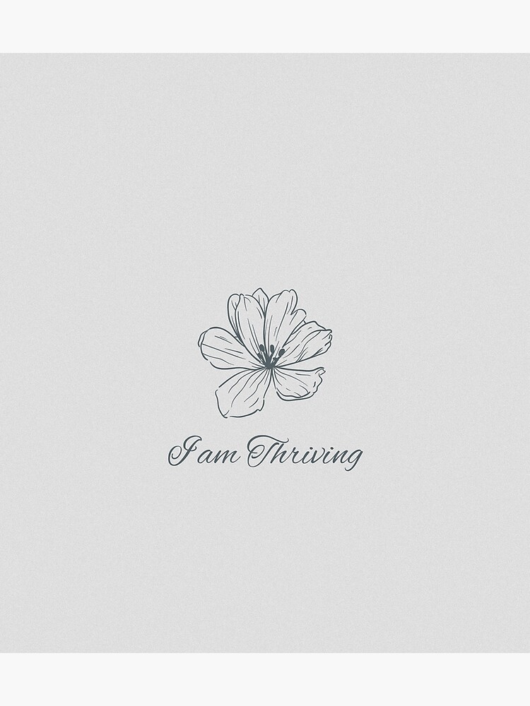 "Abstract Flower Line - I am thriving -inspirational quotes" Poster for ...