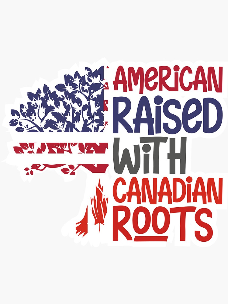 "American Raised With Canadian Roots, Canada quotes, Canada love ...