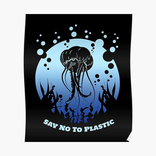 "Say No To Single Use Plastic " Poster for Sale by Marvelpic | Redbubble