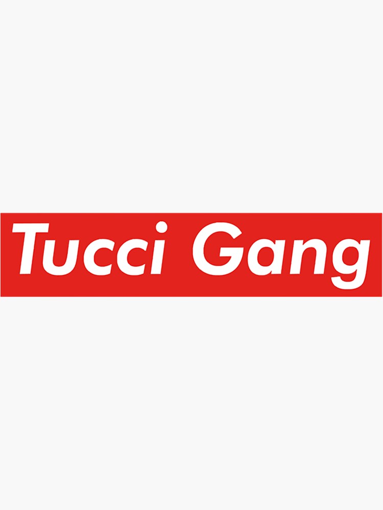 "Tucci Gang " Sticker for Sale by CurtisClements | Redbubble