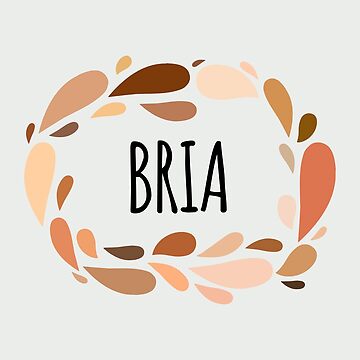 "Bria - Names for Wife Daughter and Girl" Sticker for Sale by kindxinn ...