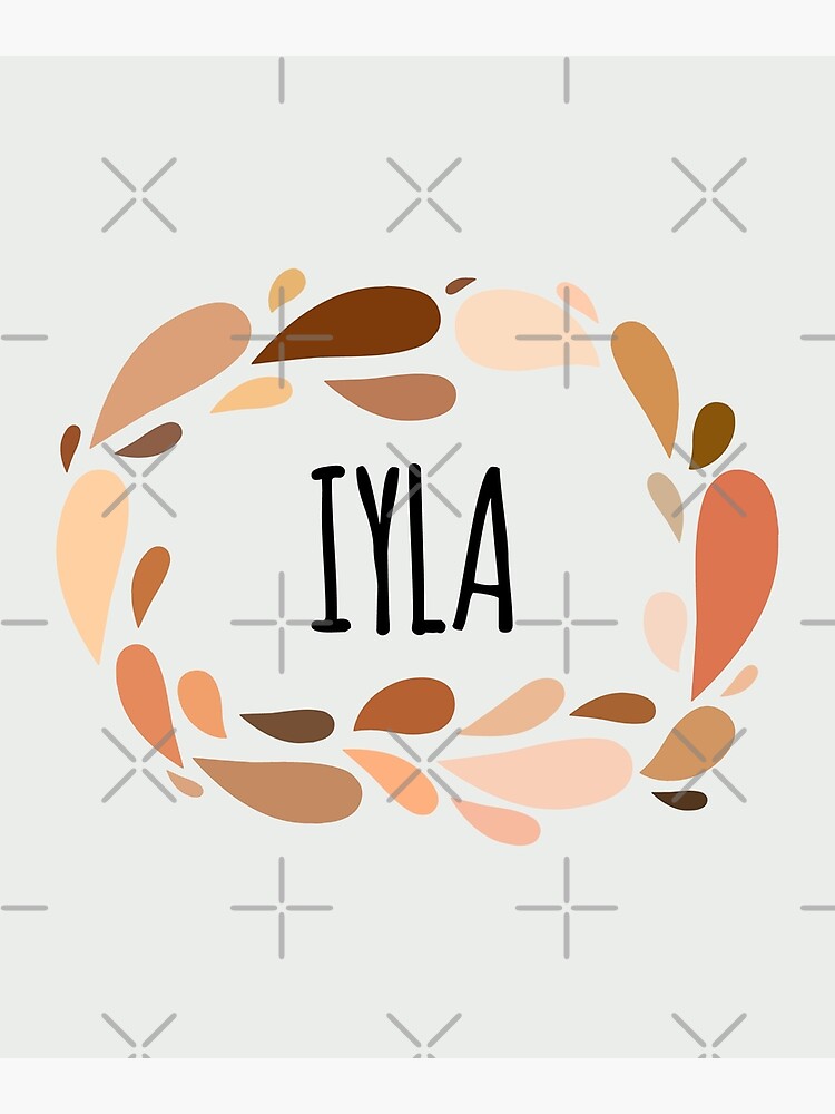 "Iyla - Names for Wife Daughter and Girl" Poster for Sale by kindxinn ...