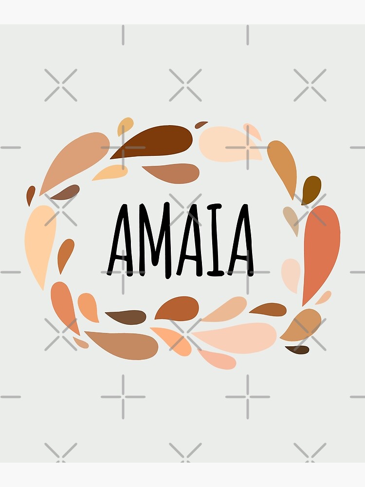 Póster «Amaia - Nombres para Esposa Hija y Niña» de kindxinn | Redbubble