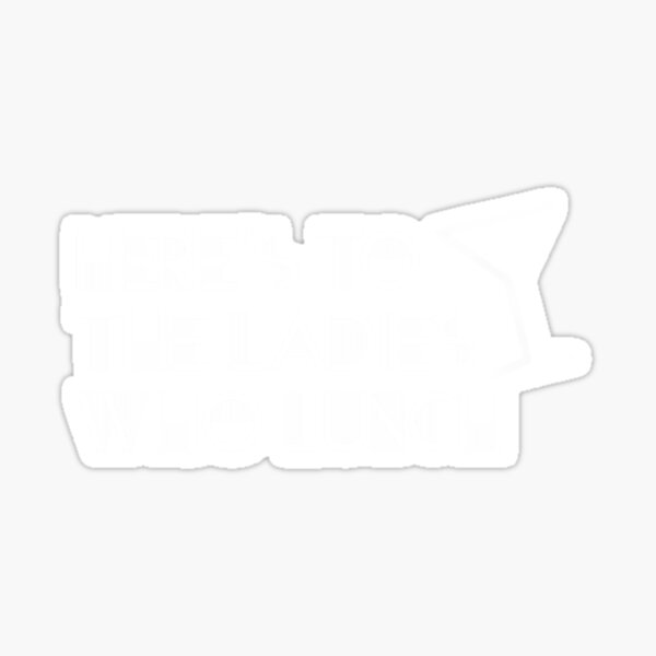 "Ladies who Lunch " Sticker for Sale by NuteesShop | Redbubble