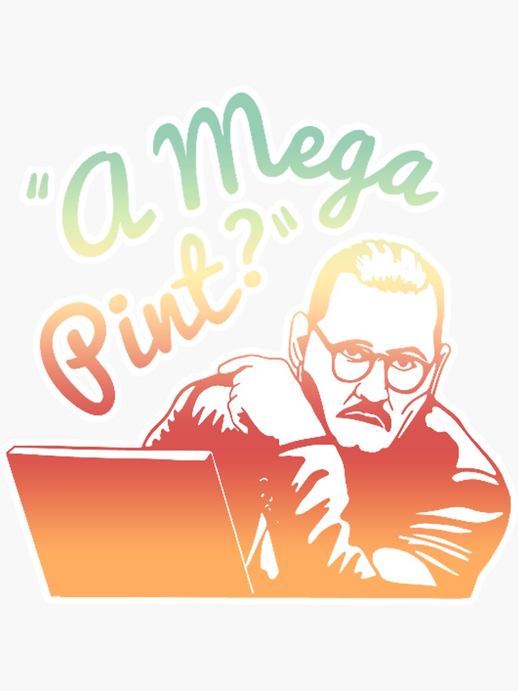 "a mega pint meme" Sticker for Sale by ARTBAHLOU | Redbubble